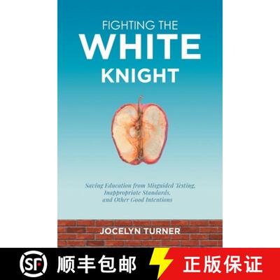 【3-4周达】Fighting the White Knight: Saving Education from Misguided Testing, Inappropriate Standard... [9781638859208]