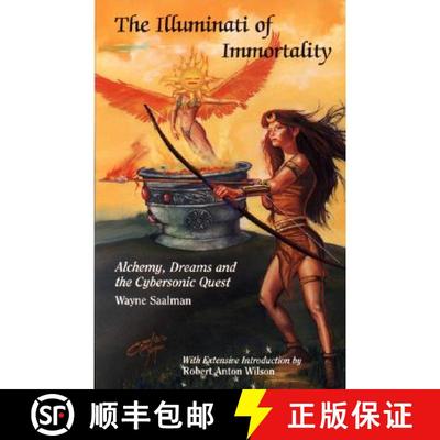 【3-4周达】The Illuminati of Immortality: Alchemy, Dreams, and the Cybersonic Quest [9781561840229]