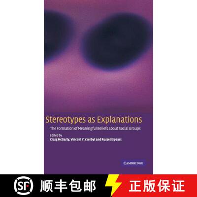 【3-4周达】精装 Stereotypes as Explanations: The Formation of Meaningful Beliefs about Social Groups [9780521800471]