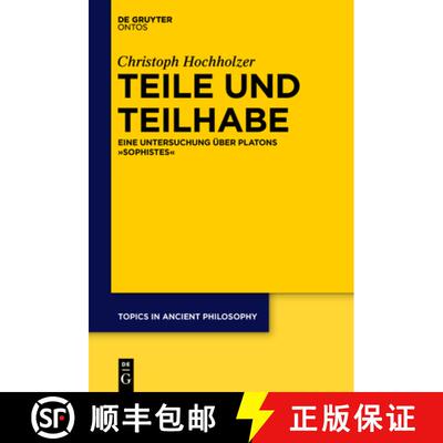 【3-4周达】精装 Teile und Teilhabe – Eine Untersuchung über Platons Sophistes [9783110451702]