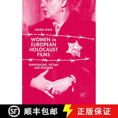 【3-4周达】Women in European Holocaust Films : Perpetrators, Victims and Resisters [9783319879406]