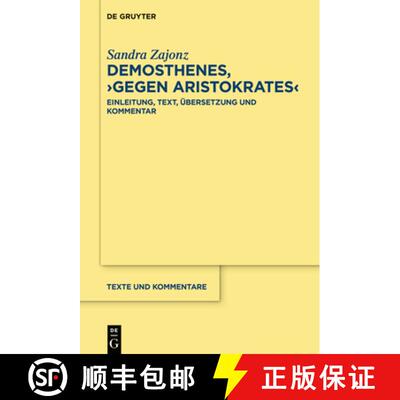 【3-4周达】Demosthenes, ＞Gegen Aristokrates: Text, Übersetzung, Einleitung Und Kommentar [9783110792676]
