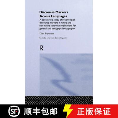 【3-4周达】精装 Discourse Markers Across Languages: A Contrastive Study of Second-Level Discourse Mar... [9780415349499]