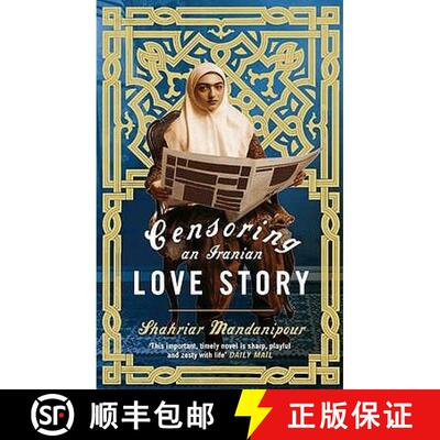 【3-4周达】Censoring An Iranian Love Story: 'A brilliant novel about the complexities of writing and ... [9780349121451]