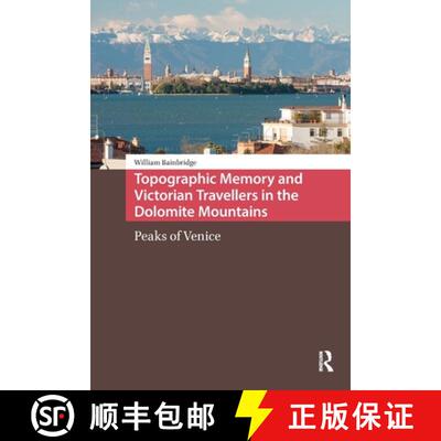 【3-4周达】Topographic Memory and Victorian Travellers in the Dolomite Mountains: Peaks of Venice [9781041189633]