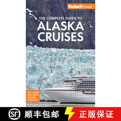 【3-4周达】Fodor's the Complete Guide to Alaska Cruises [9781640977884]