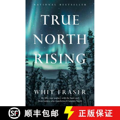 【3-4周达】True North Rising: My fifty-year journey with the Inuit and Dene leaders who transformed C... [9781039005594]