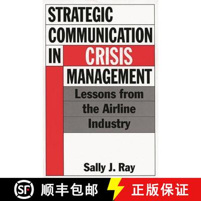 【3-4周达】精装 Strategic Communication in Crisis Management: Lessons from the Airline Industry [9781567201536]