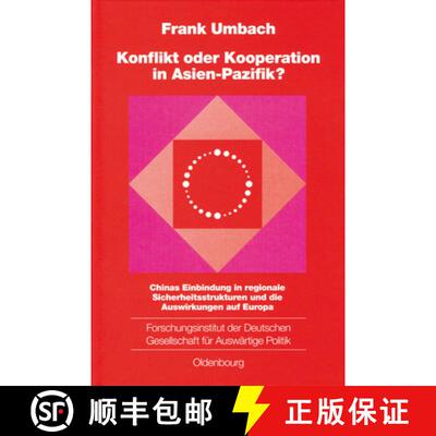 【3-4周达】精装 Konflikt oder Kooperation in Asien-Pazifik?：Chinas Einbindung in regionale Sicherhei... [9783486566482]