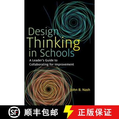 【3-4周达】Design Thinking in Schools: A Leader's Guide to Collaborating for Improvement [9781682534199]