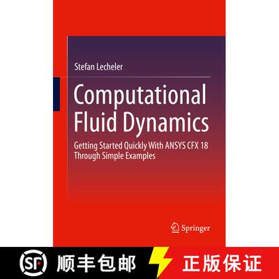 【3-4周达】Computational Fluid Dynamics : Getting Started Quickly With ANSYS CFX 18 Through Simple Ex... [9783658384524]