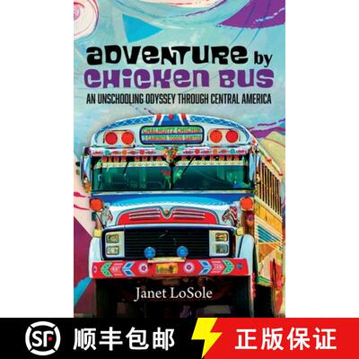 【3-4周达】精装 Adventure by Chicken Bus: An Unschooling Odyssey Through Central America [9781532684876]