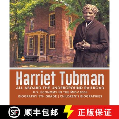【3-4周达】精装 Harriet Tubman | All Aboard the Underground Railroad | U.S. Economy in the mid-1800s ... [9781541975385]