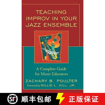 【3-4周达】精装 Teaching Improv in Your Jazz Ensemble : A Complete Guide for Music Educators [9781578868179]