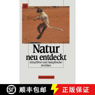 【3-4周达】Natur neu entdeckt : Naturfilmer und Naturforscher berichten [9783034852487]