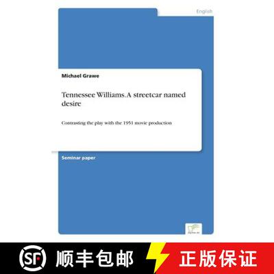 【3-4周达】Tennessee Williams. A streetcar named desire: Contrasting the play with the 1951 movie pro... [9783838632193]
