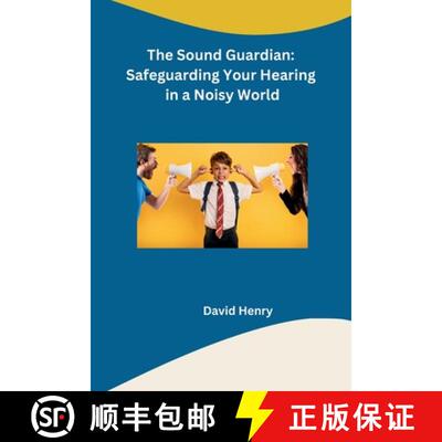 【3-4周达】The Sound Guardian: Safeguarding Your Hearing in a Noisy World [9798868983979]