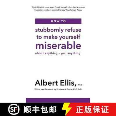 【3-4周达】How to Stubbornly Refuse to Make Yourself Miserable: About Anything - Yes, Anything! [9781472142788]