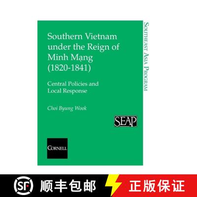 【3-4周达】Southern Vietnam under the Reign of Minh Mang (1820–1841): Central Policies and Local Res... [9780877271383]