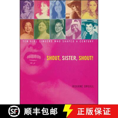 【3-4周达】Shout, Sister, Shout!: Ten Girl Singers Who Shaped A Century [9781416963912]