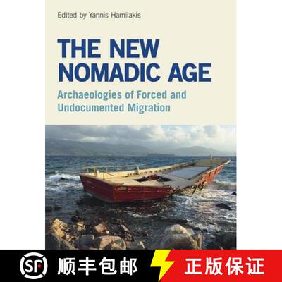 【3-4周达】The New Nomadic Age: Archaeologies of Forced and Undocumented Migration [9781781797112]