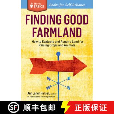 【3-4周达】Finding Good Farmland: How to Evaluate and Acquire Land for Raising Crops and Animals. A S... [9781612120867]
