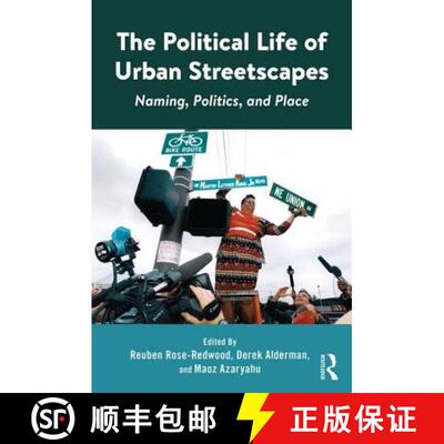 【3-4周达】精装 The Political Life of Urban Streetscapes: Naming, Politics, and Place [9781472475091]