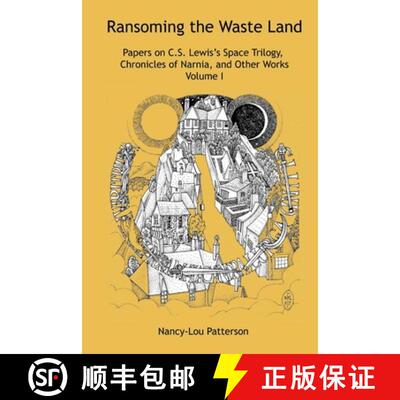 【3-4周达】Ransoming the Waste Land Papers on C.S. Lewis's Space Trilogy, Chronicles of Narnia, and O... [9781987919035]