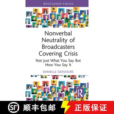 【3-4周达】精装 Nonverbal Neutrality of Broadcasters Covering Crisis: Not Just What You Say But How Y... [9781032450919]