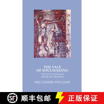 【3-4周达】精装 The Vale of Soulmaking: The Post-Kleinian Model of the Mind and Its Poetic Origins [9780367105358]