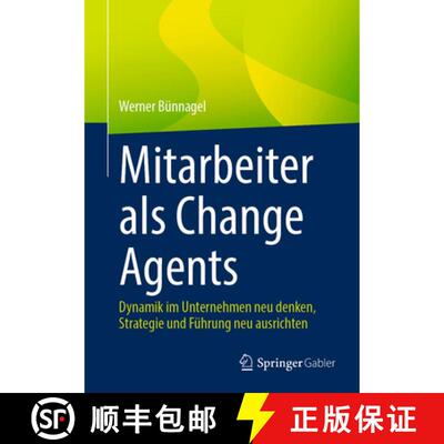 【3-4周达】Mitarbeiter als Change Agents : Dynamik im Unternehmen neu denken, Strategie und Führung ... [9783662636428]