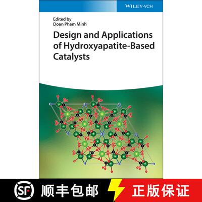 【3-4周达】精装 Design and Applications of Hydroxyapatite–Based Catalysts [9783527348497]
