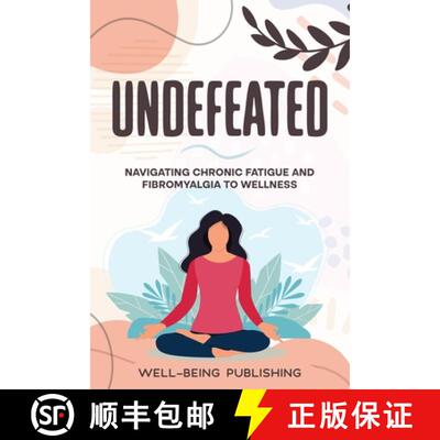 【3-4周达】Undefeated: Navigating Chronic Fatigue and Fibromyalgia to Wellness [9781456646363]
