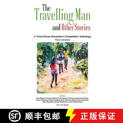【3-4周达】The Travelling Man and other Stories: A Griot African Storytellers Competition Anthology -... [9781947350083]