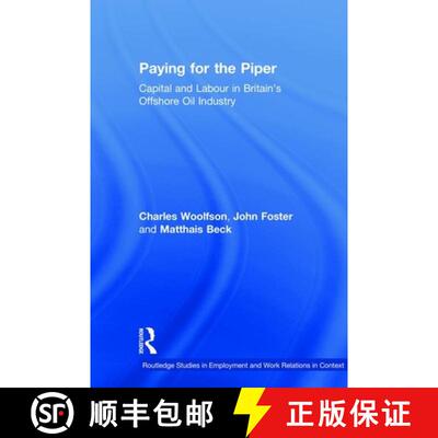 【3-4周达】Paying for the Piper: Capital and Labour in Britain's Offshore Oil Industry [9780720123500]