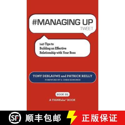 【3-4周达】# MANAGING UP tweet Book01: 140 Tips to Building an Effective Relationship with Your Boss [9781616990909]