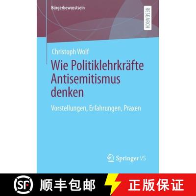 【3-4周达】Wie Politiklehrkräfte Antisemitismus denken : Vorstellungen, Erfahrungen, Praxen (1. Aufl... [9783658333867]