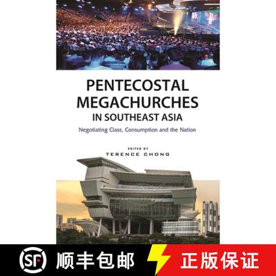 预订 Pentecostal Megachurches in Southeast Asia – Negotiating Class, Consumption and the Nation [9789814786881]