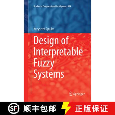 【3-4周达】Design of Interpretable Fuzzy Systems (Softcover reprint of the original 1st ed. 2017) [9783319850061]