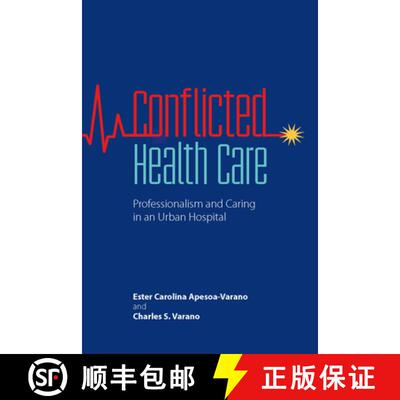 【3-4周达】精装 Conflicted Health Care – Professionalism and Caring in an Urban Hospital [9780826520081]