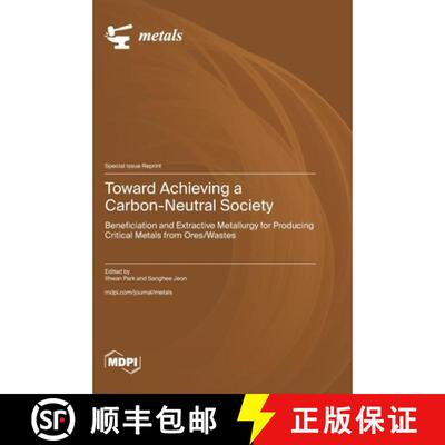 【3-4周达】精装 Toward Achieving a Carbon-Neutral Society: Beneficiation and Extractive Metallurgy fo... [9783725866922]