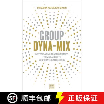 【3-4周达】精装 Group Dyna-Mix: Investigating Team Dynamics - From Leaders to Corporate Gatekeepers [9781912555758]