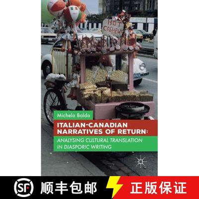 【3-4周达】Italian-Canadian Narratives of Return : Analysing Cultural Translation in Diasporic Writing [9781137477323]
