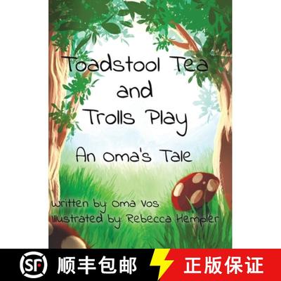 【3-4周达】Toadstool Tea and Trolls Play: An Oma's Tale [9781779413574]
