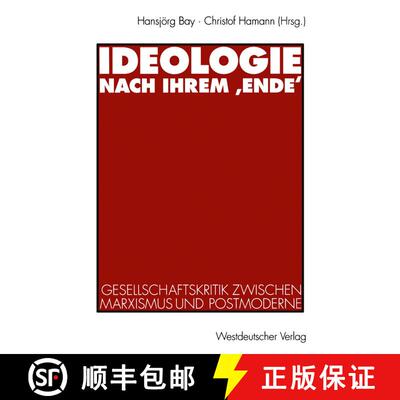 【3-4周达】Ideologie nach ihrem Ende' : Gesellschaftskritik zwischen Marxismus und Postmoderne [9783531126265]