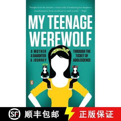 【3-4周达】My Teenage Werewolf: A Mother, a Daughter, a Journey Through the Thicket of Adolescence [9780143119456]