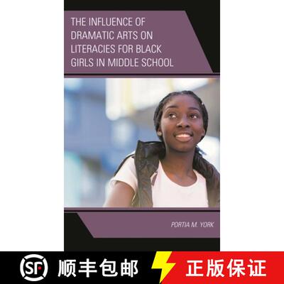 【3-4周达】精装 The Influence of Dramatic Arts on Literacies for Black Girls in Middle School [9781666907599]