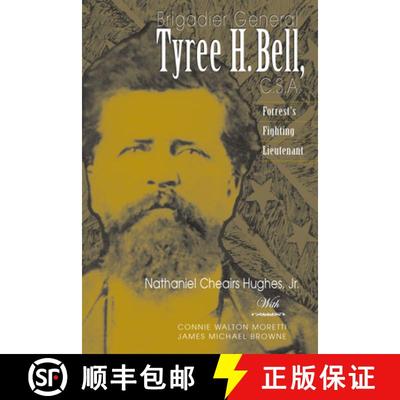 【3-4周达】Brigadier General Tyree H. Bell, C.S.A.: Forrest's Fighting Lieutenant [9781621901945]