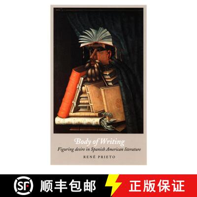【3-4周达】精装 Body of Writing – Figuring Desire in Spanish American Literature [9780822324515]