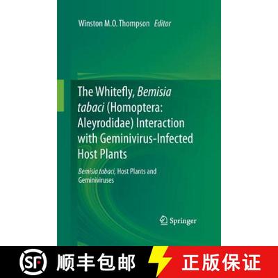 【3-4周达】The Whitefly, Bemisia tabaci (Homoptera: Aleyrodidae) Interaction with Geminivirus-Infecte... [9789400792302]